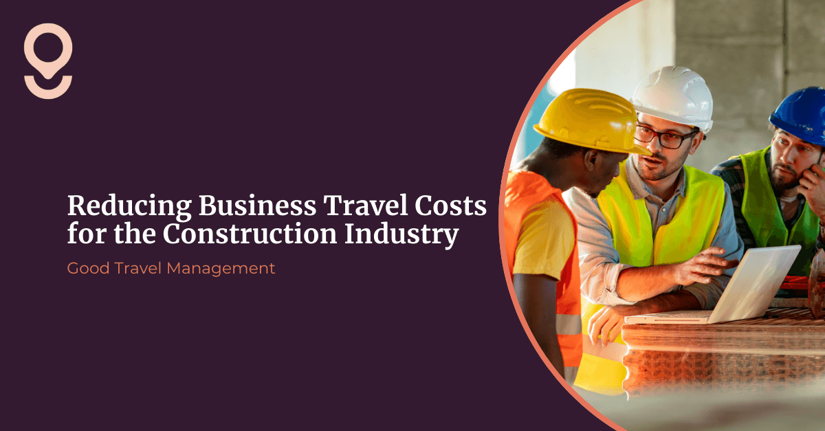 Reducing Business Travel Costs for the Construction Industry