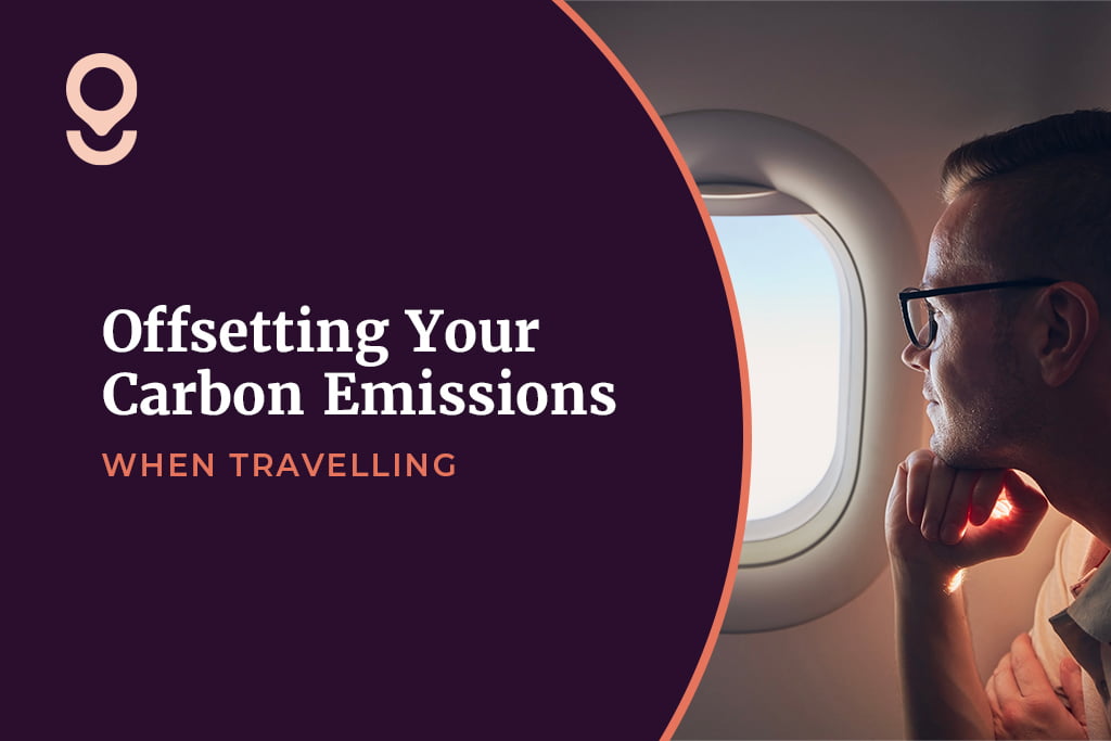 Offsetting your Carbon Emissions when Travelling | Good Business Travel